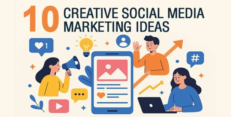 10 Creative Social Media Marketing Ideas That Actually Work