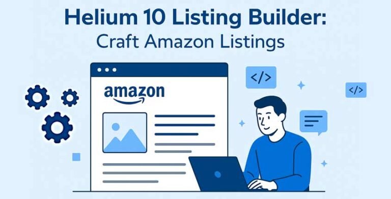 Helium 10 Listing Builder: Craft Amazon Listings Fast